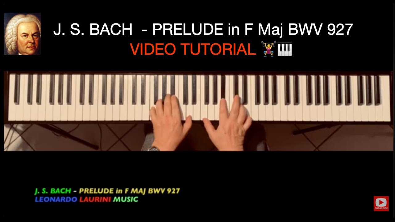 BACH - PRELUDE BWV 927 - PIANO TUTORIAL - LEONARDO LAURINI MUSIC - YouTube
