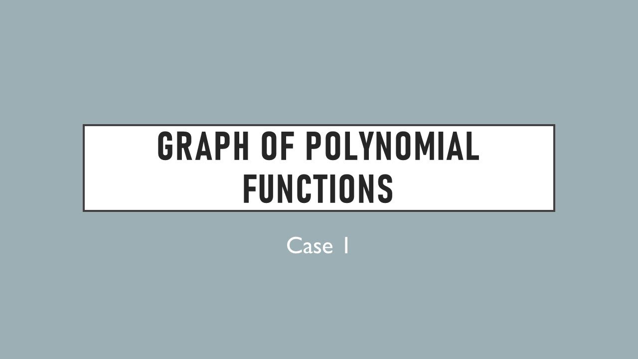 GRAPHING POLYNOMIAL FUNCTIONS (CASE 1) - YouTube