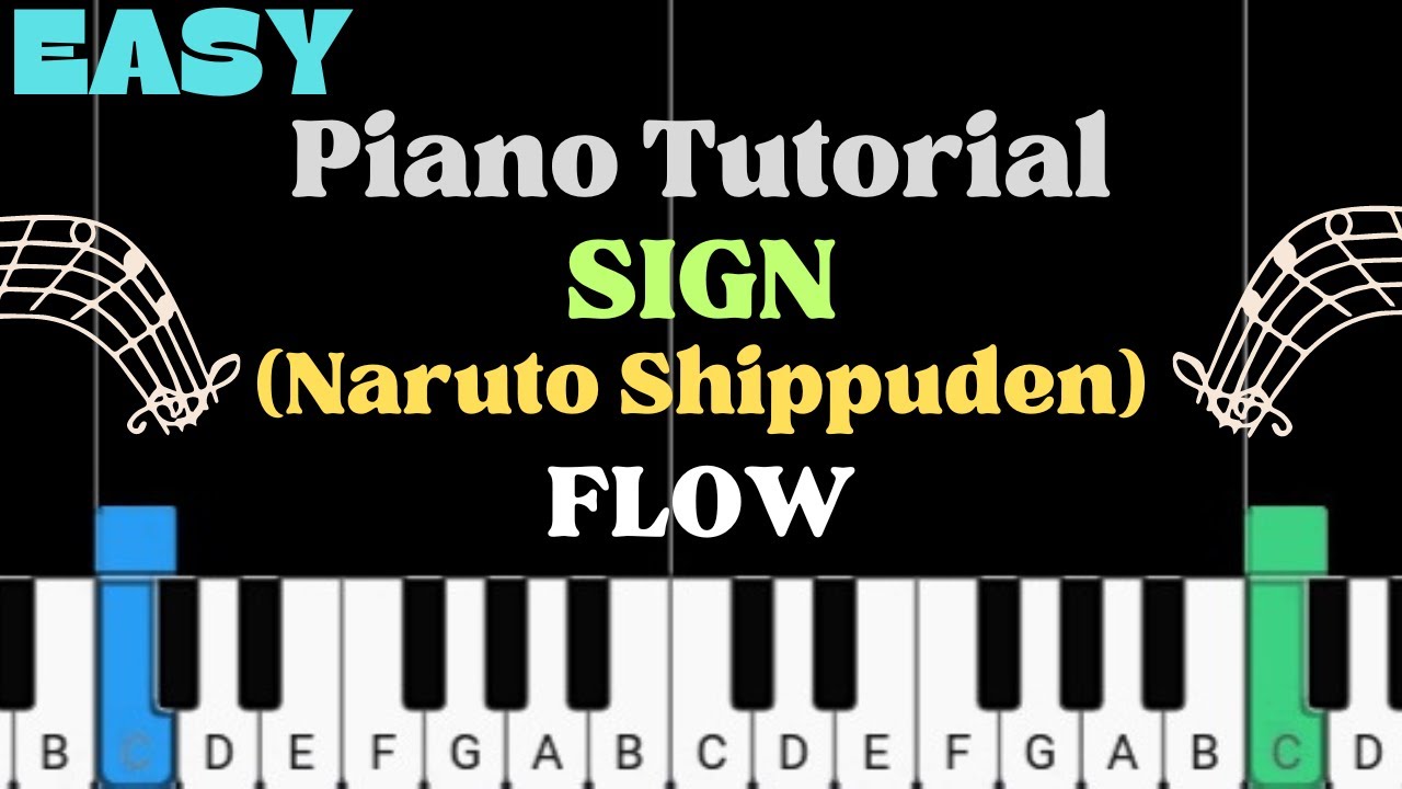 Flow - Sign | (Naruto Shippuden) [EASY] Piano Tutorial #pianotutorial #easypiano #piano #naruto ...
