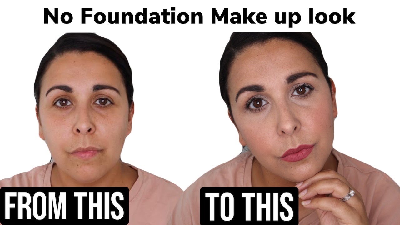No Foundation Make Up Look | Quick & Easy Make Up - YouTube
