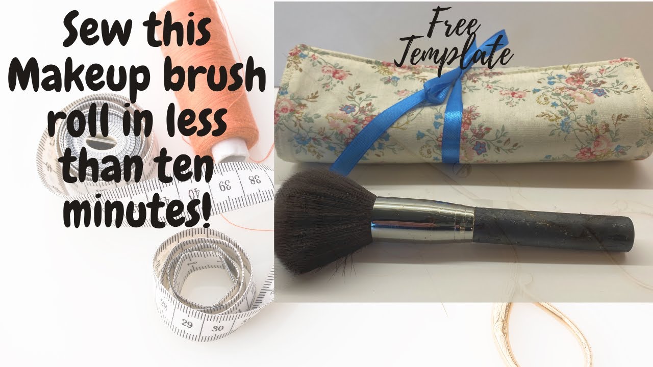 Easy Sewing Make up Brush Roll with free template - YouTube