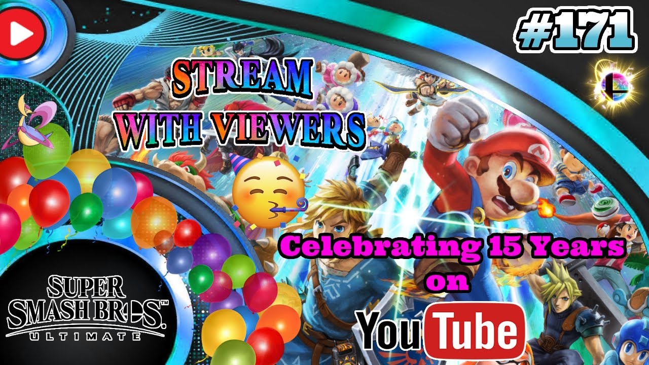 Super Smash Bros. Ultimate Live Stream VS Viewers #171 & CELEBRATING MY ...