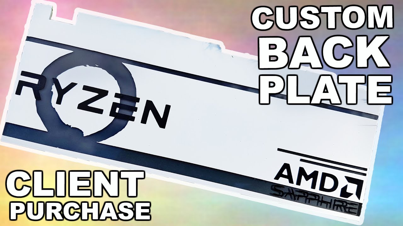 Client Custom GPU Backplate - PC Modding Ryzen themed Time lapse - YouTube