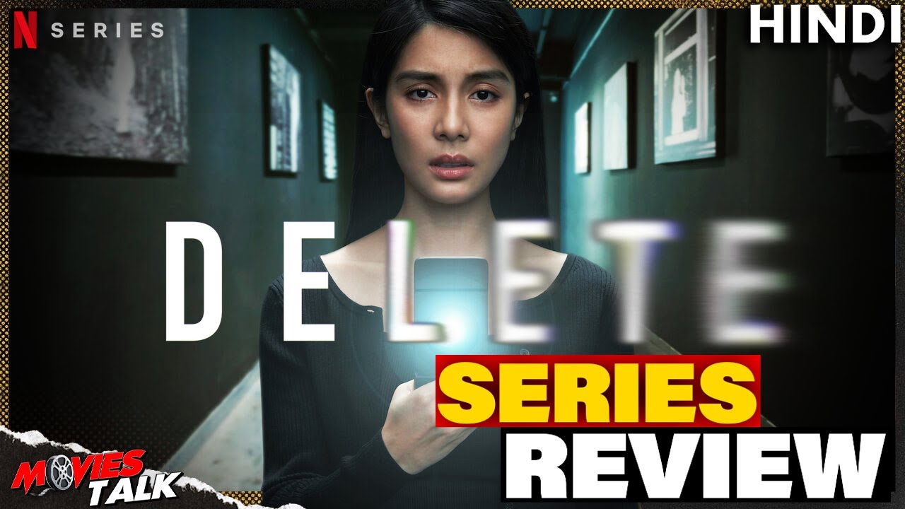 Delete Series REVIEW | Netflix Iska End Kaha Hai..? - YouTube