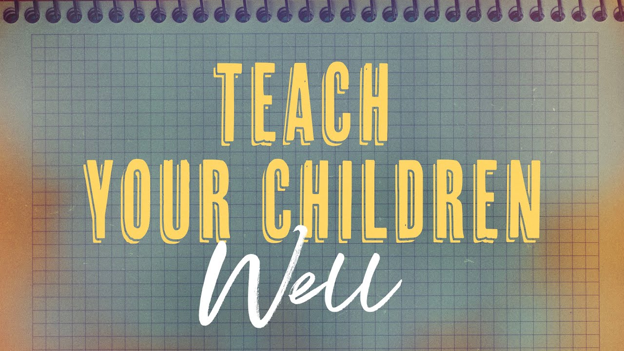 1st Wednesday Service: Teach Your Children Well - YouTube