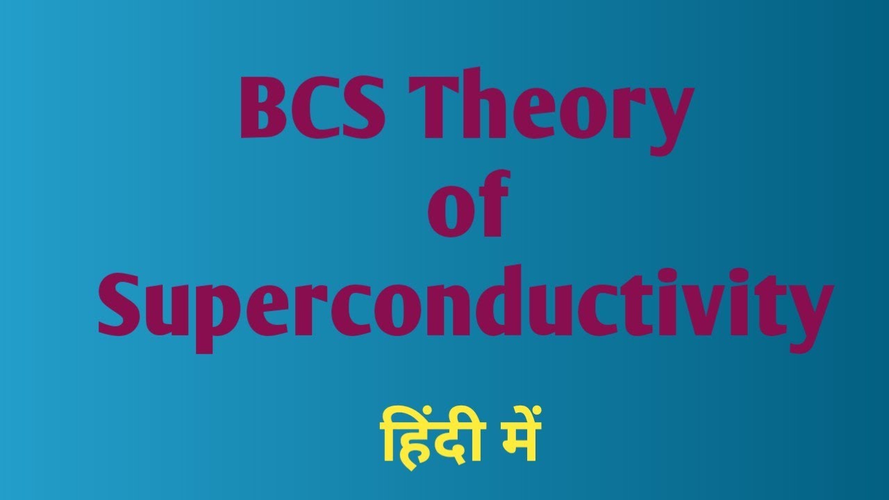 BCS Theory of Superconductivity in Hindi - YouTube