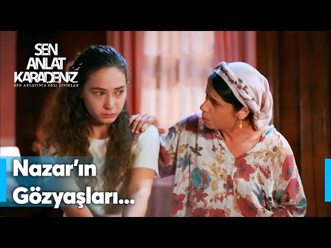 Nazar'ın gözyaşları sel oldu! - Sen Anlat Karadeniz