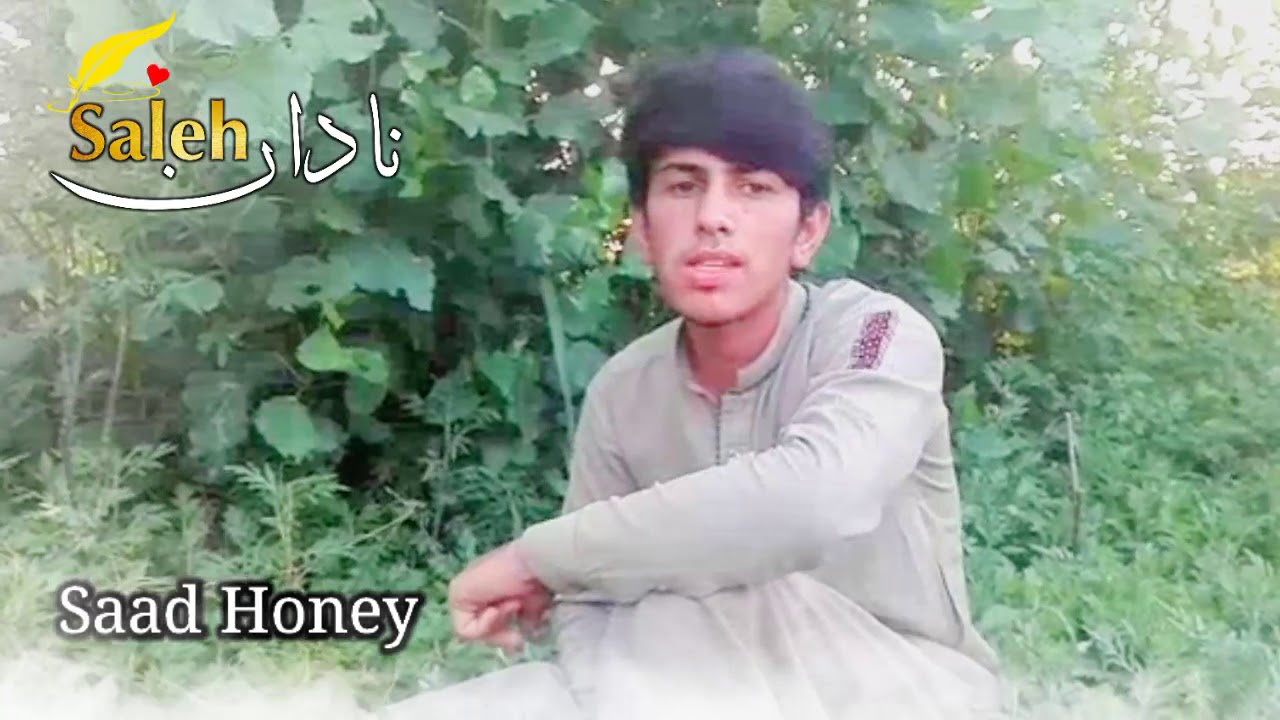 Saad honey pashto poetry by saleh nadaan - YouTube