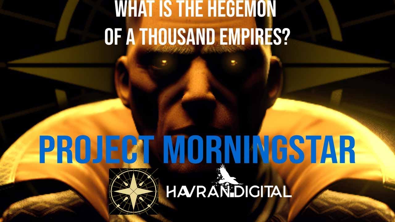 What is the Hegemon of a Thousand Empires? : Project Morningstar - YouTube