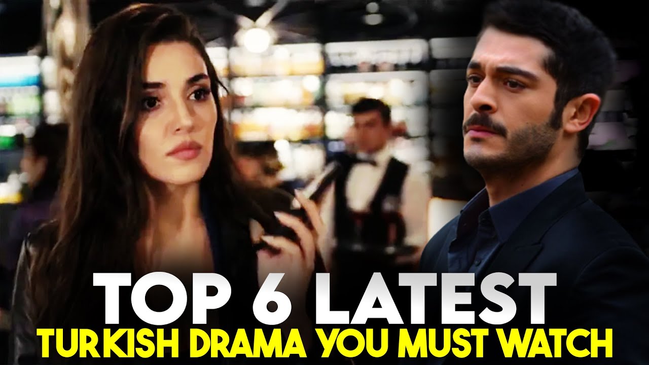 Top 6 Latest Turkish Drama Series That are a Must Watch in 2023 - YouTube
