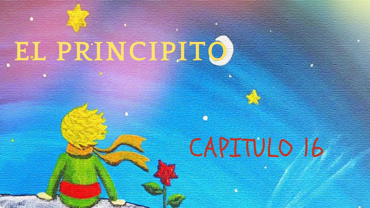 EL PRINCIPITO CAPITULO 16 - YouTube