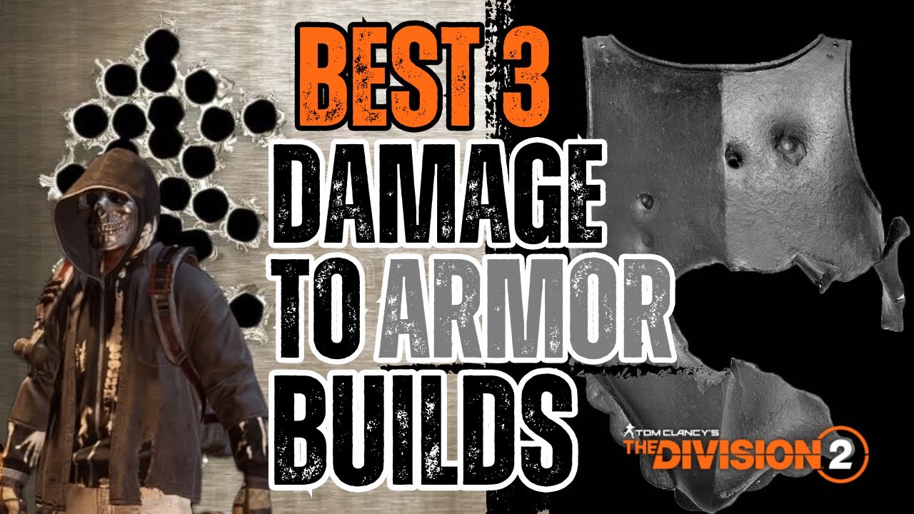 The Division 2 - My BEST 3 Damage to Armor Builds - YouTube