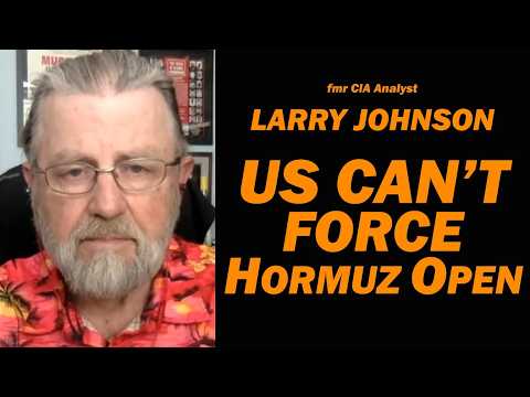 fmr CIA Analyst Larry Johnson US CAN'T FORCE HORMUZ OPEN