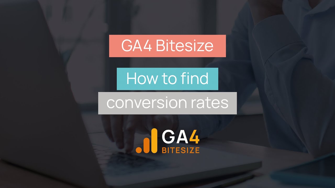 How To Find GA4 (Google Analytics 4) Conversion Rates - YouTube