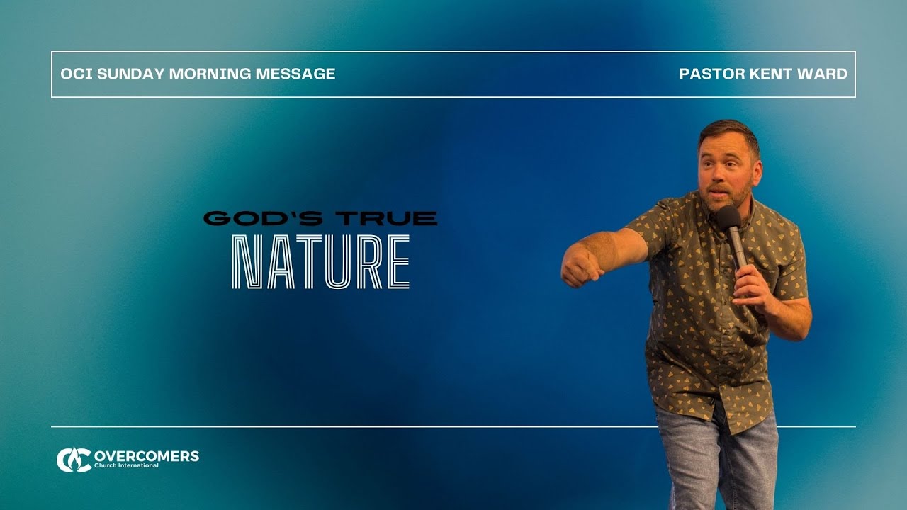 God's True Nature || Pastor Kent Ward - YouTube