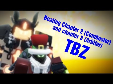 Beating Chapter 2 (Combustor) and Chapter 3 (Arbiter),(TBZ) on Roblox ...