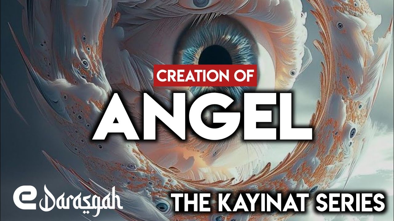 Creation of Angels | The Kainat Series Ep.04 | e-Darasgah | Science ...
