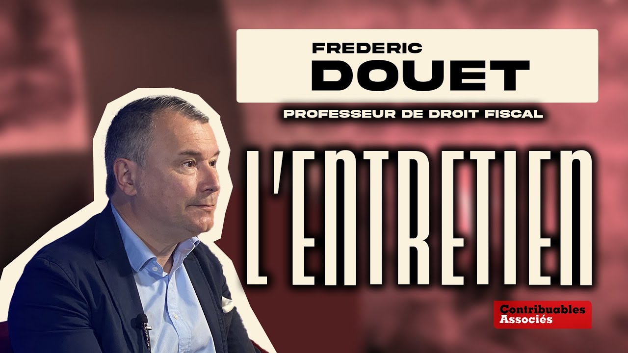 L'entretien avec Frédéric Douet : à quelle sauce les contribuables vont ...