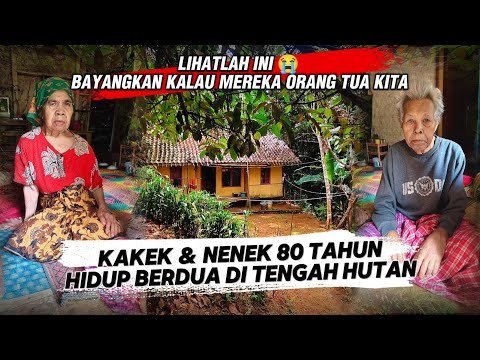 Lihatlah Ini 😭 Kakek Nenek 80 Tahun Sudah Tidak Berdaya Tinggal Di Tengah Hutan Selama Puluhan Tahun