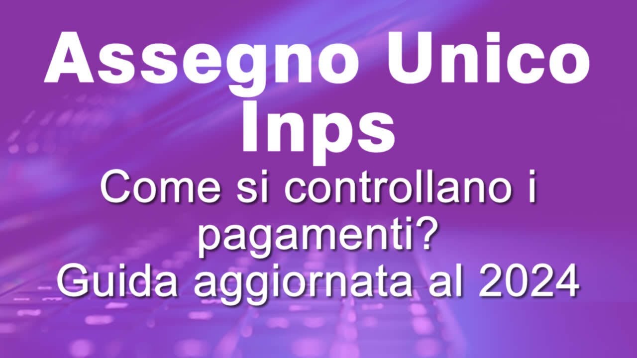ASSEGNO UNICO: Come controllare i pagamenti sul sito Inps? GUIDA INPS ...