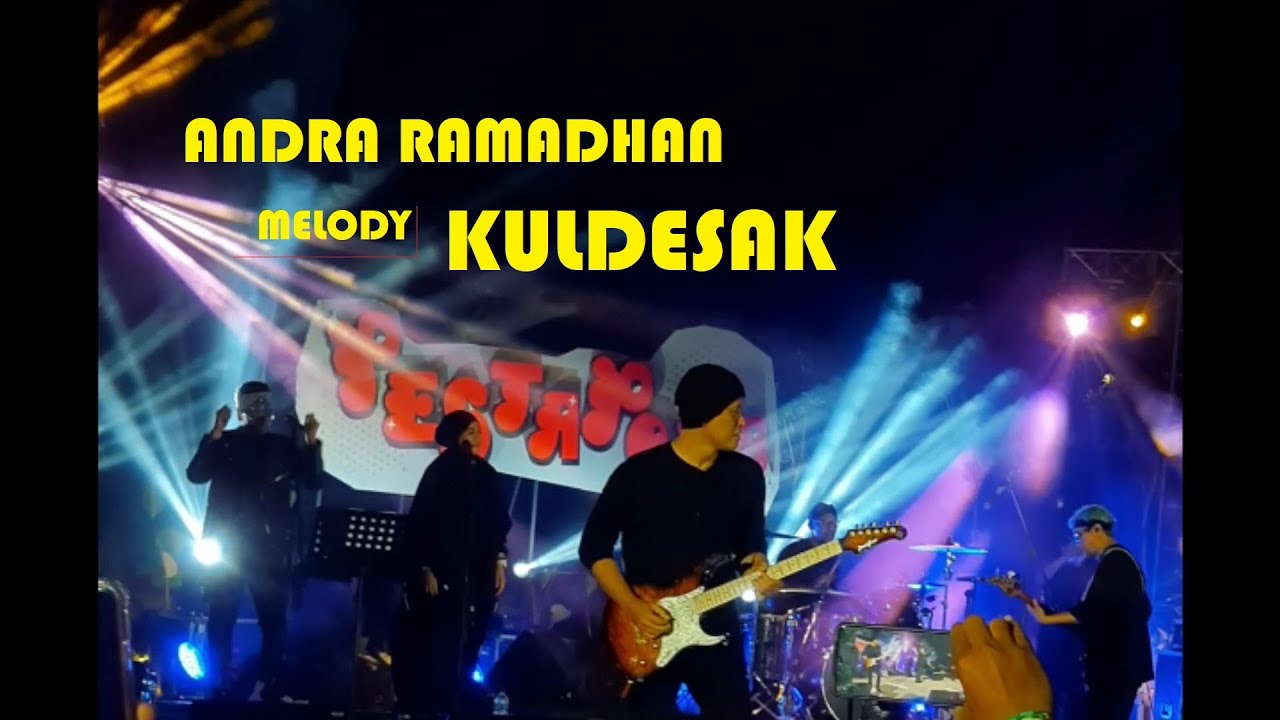ANDRA RAMADHAN - KULDESAK (MELODY) | AHMAD BAND | LATIHAN PESTAPORA ...