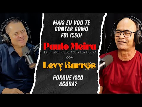 Cheirava e Fumava Até Jesus Chegar: O Testemunho de Paulo Meira | PodCast com Levy Barros #008