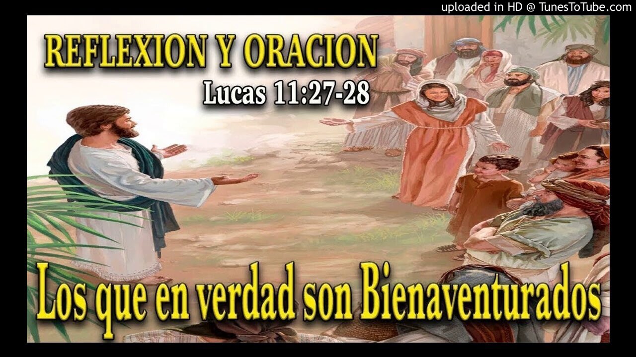 Reflexión del Evangelio de San Lucas 11, 27 - 28 - YouTube