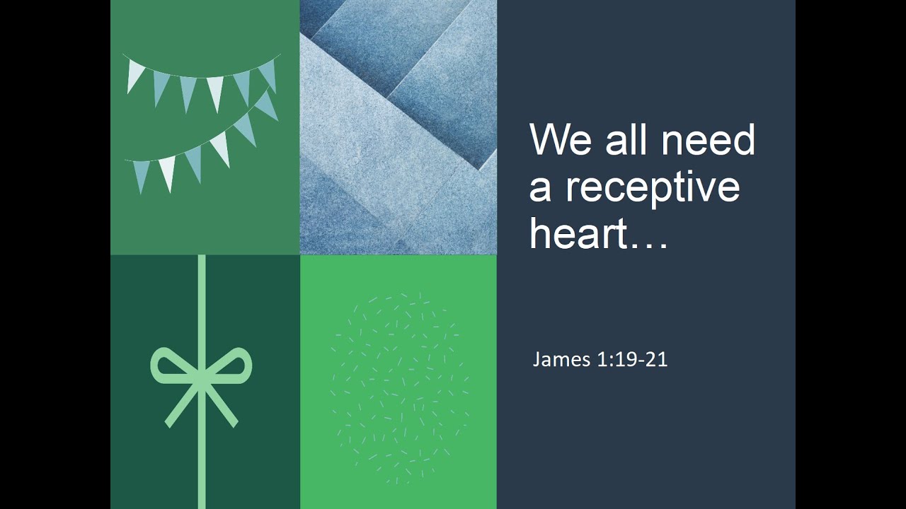 We all need a receptive heart| James 1:19-21 - YouTube
