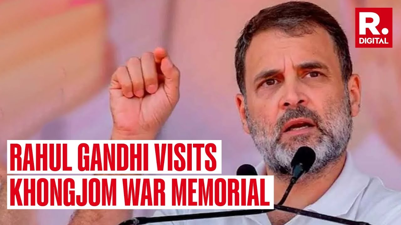 Rahul Gandhi visits Khongjom War Memorial in Manipur’s Thouba ahead of ...