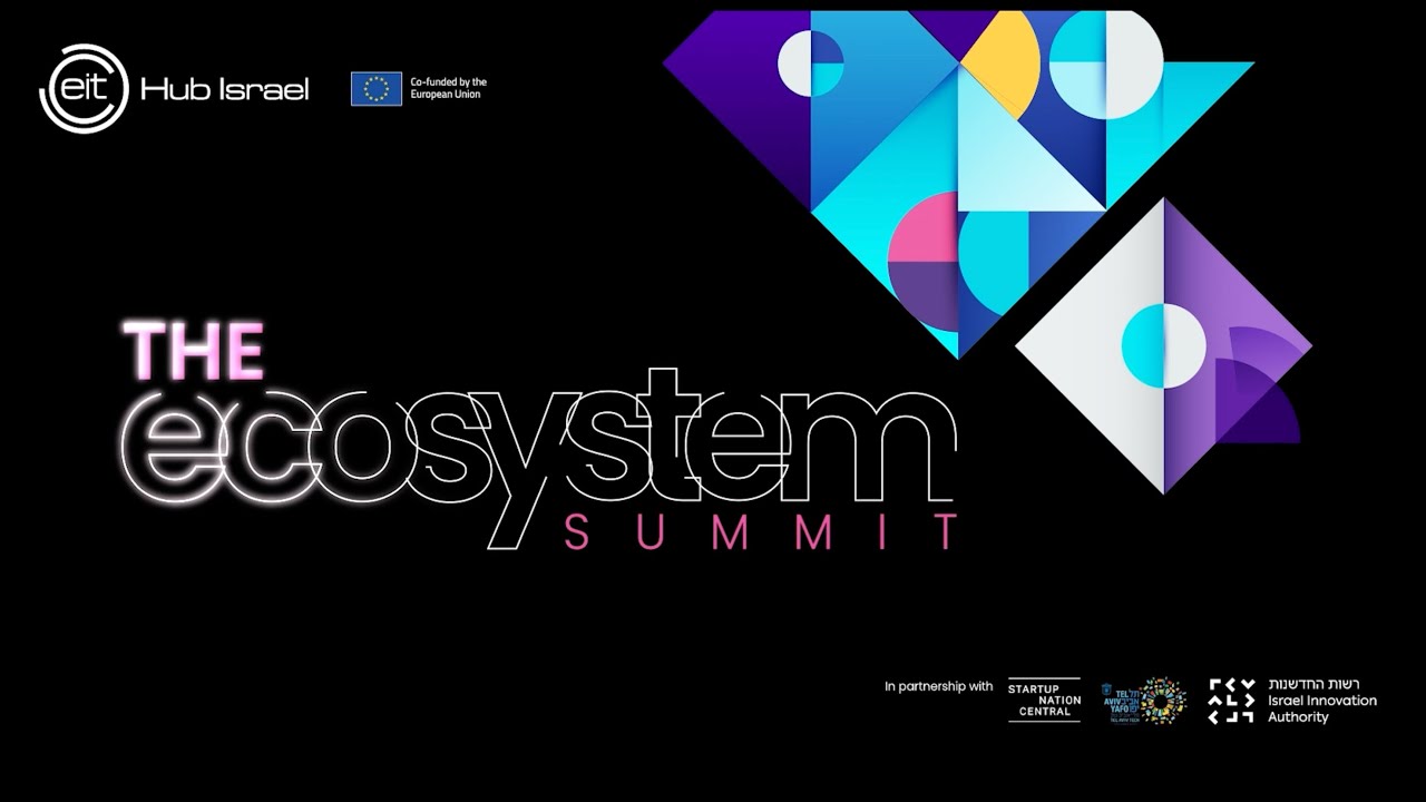 The Ecosystem Summit 2024 - EIT Hub Israel - YouTube