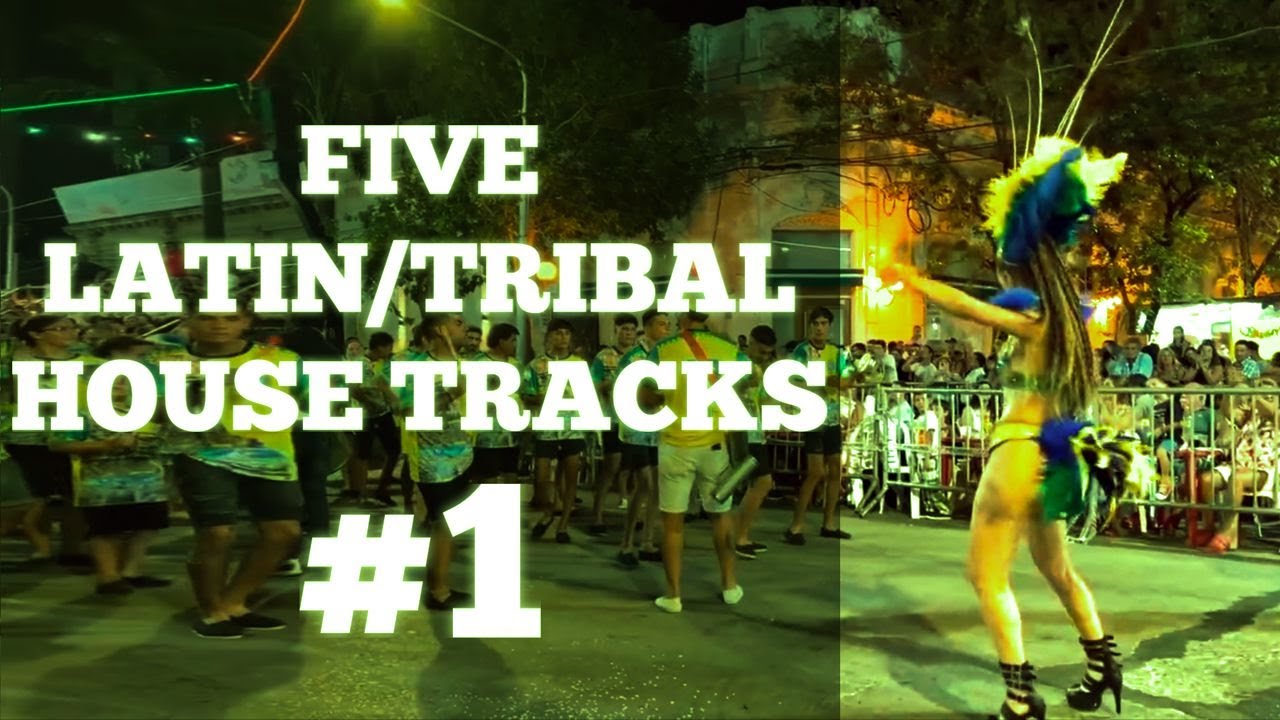 Latin Tribal House - Five Tracks Selected - Episode #1 - YouTube