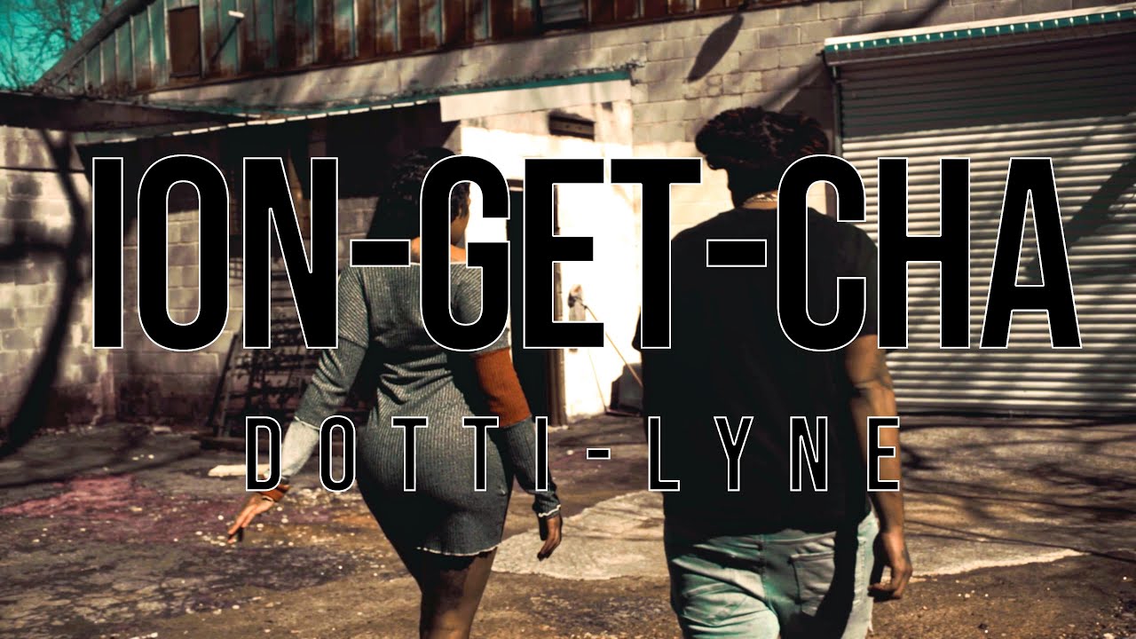 Iongetcha - Dotti Lyne (Official Music Video) - YouTube