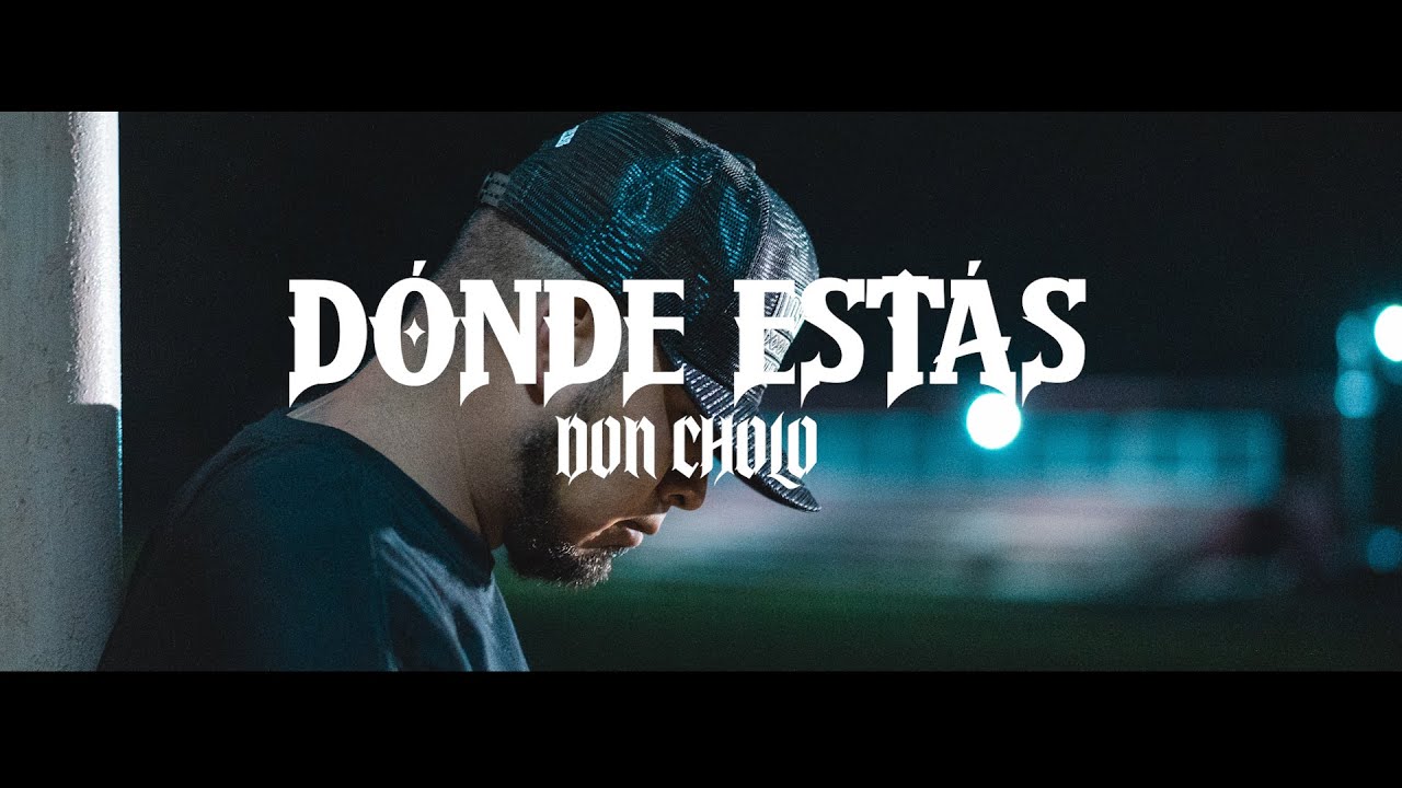 Don Cholo - Dónde Estás (Video Oficial) - YouTube