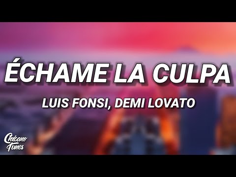Luis Fonsi, Demi Lovato - Échame La Culpa (Letra/Lyrics)