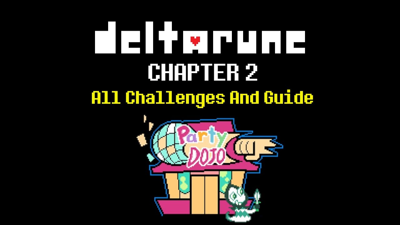 ALL Party Dojo Challenges - Battle and Basic Guide | Deltarune Chapter ...