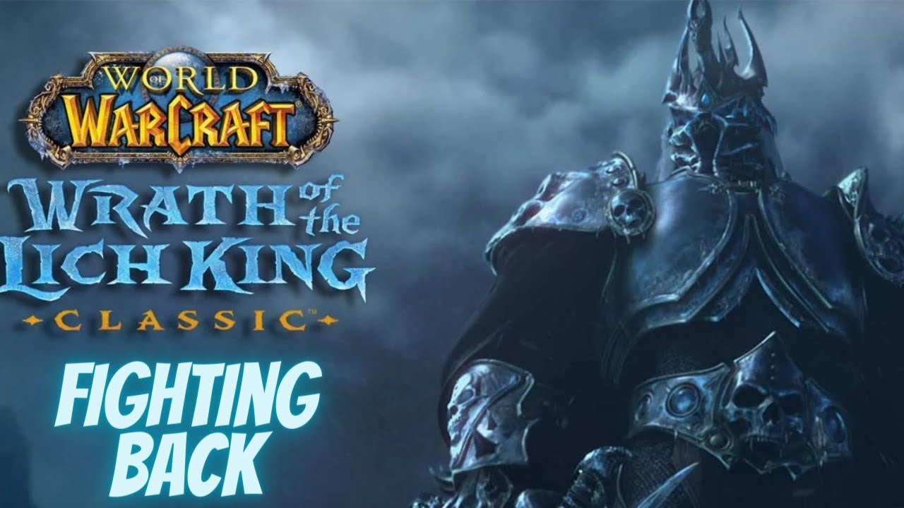 Wrath of the Lich King Classic: Fighting Back - YouTube