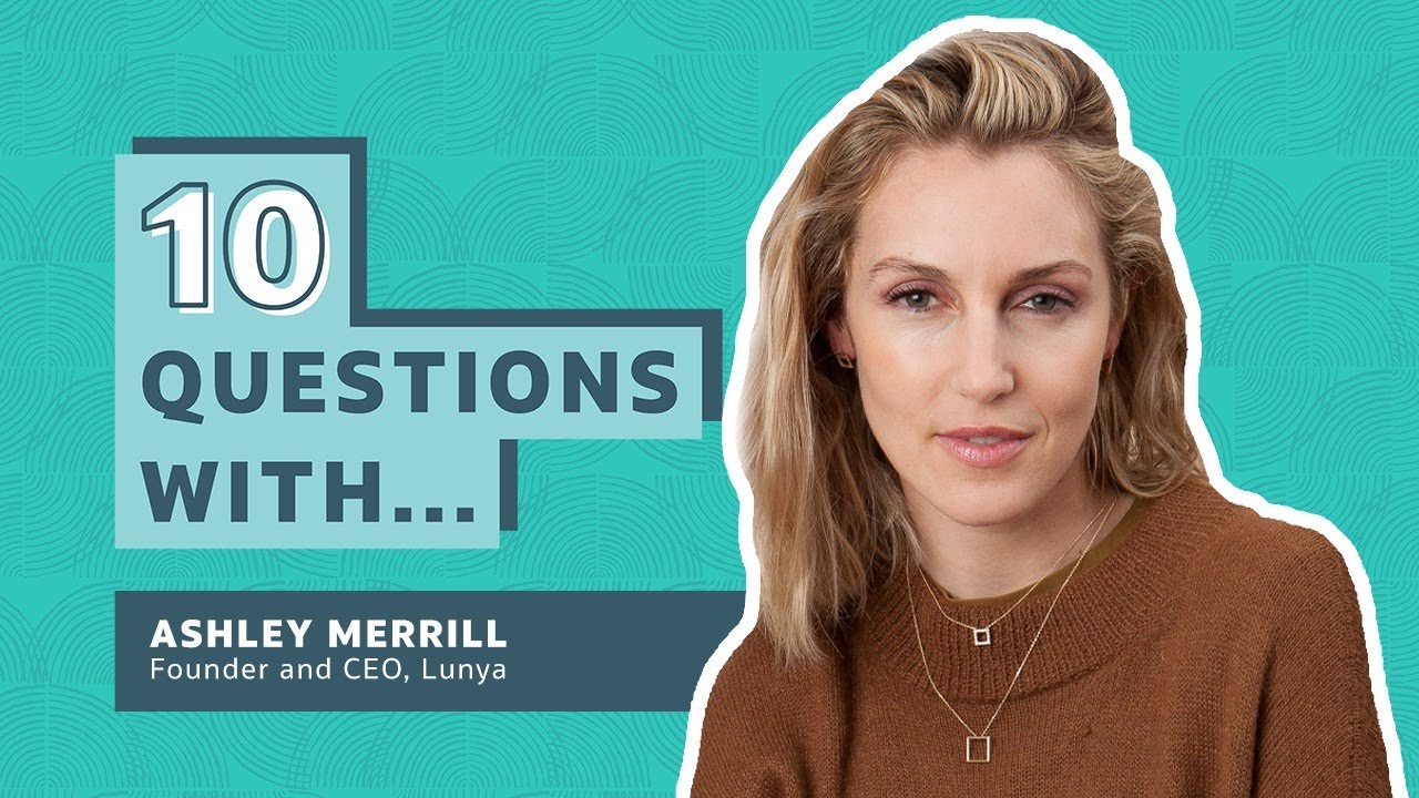 10 Questions With Lunya Founder & CEO, Ashley Merrill - YouTube