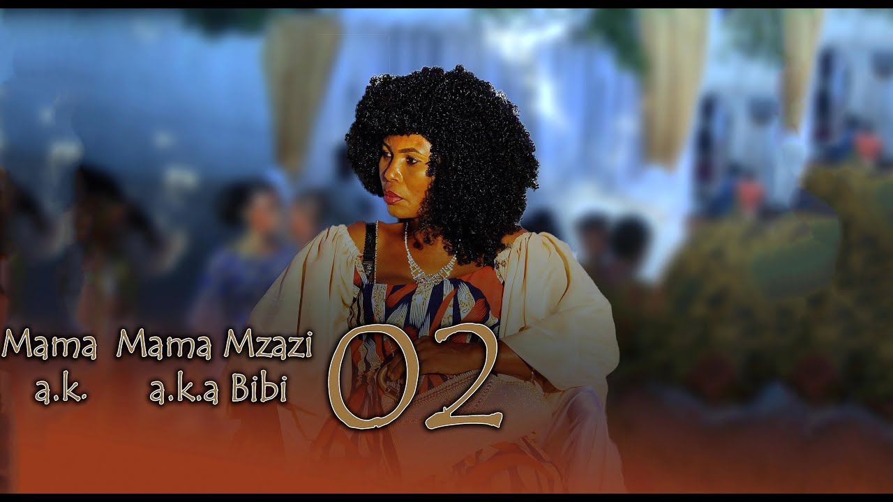 Mama mzazi A.K.A Bibi . Eps 02 - YouTube