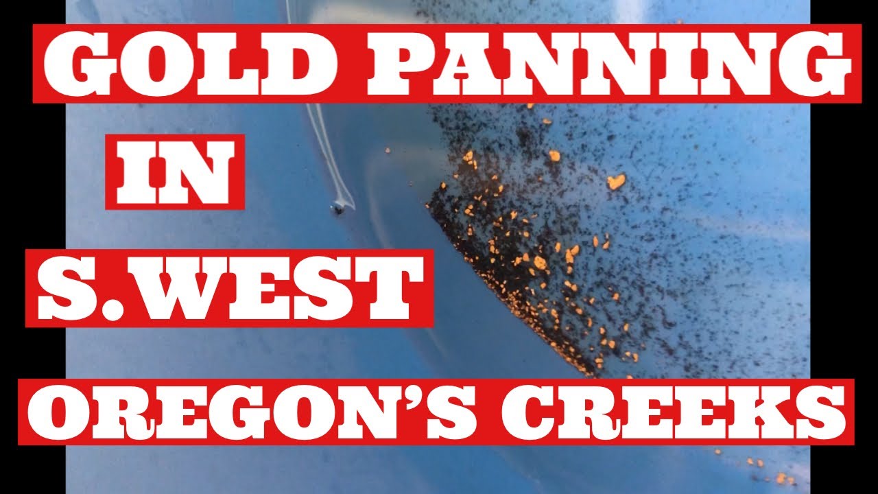 GOLD PANNING IN S.WEST OREGON’S CREEKS - YouTube