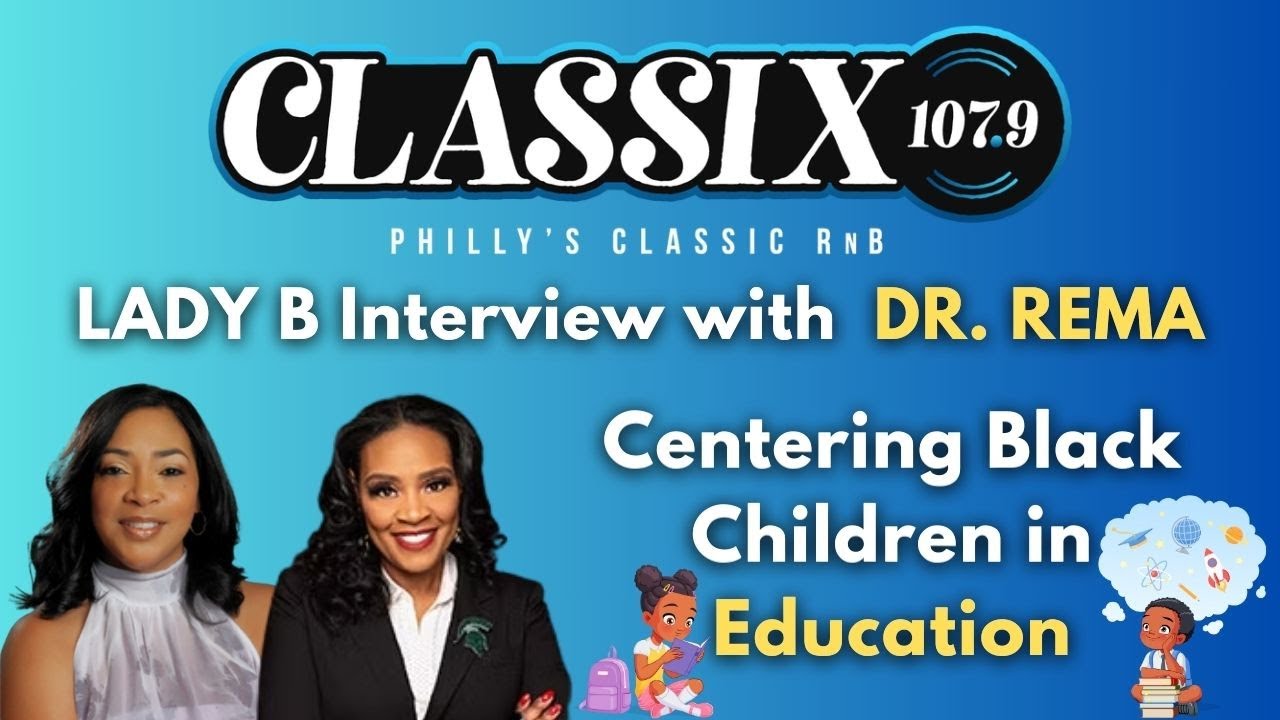 Dr Rema Talks Centering Black Children in Education on Classix 107.9 ...