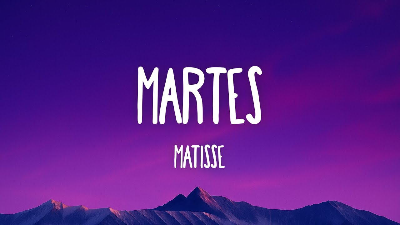 Matisse - Martes (Letra/Lyrics) - YouTube