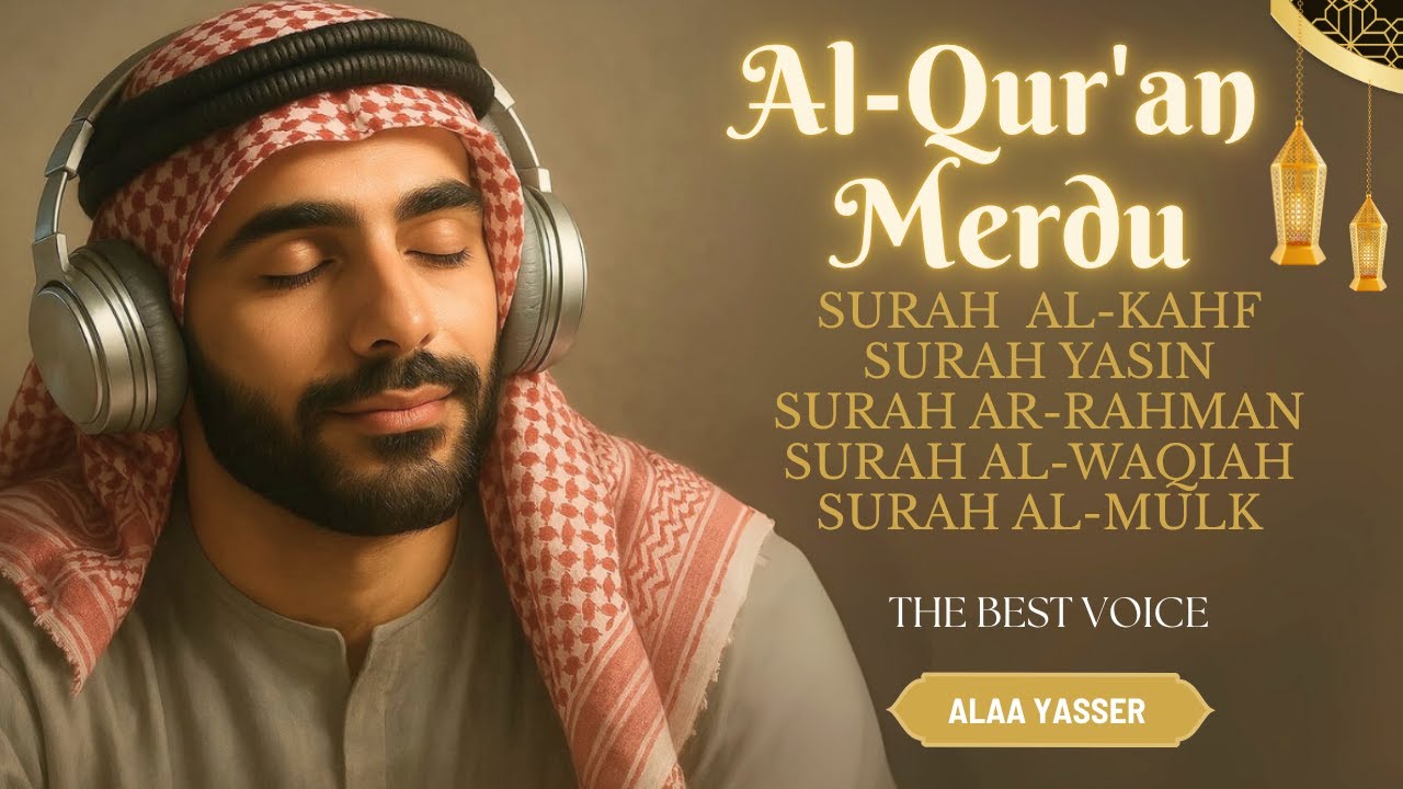 Lantunan Al-Qur'an Menenangkan Hati | Al-Kahfi, Al-Mulk, Ar-Rahman ...