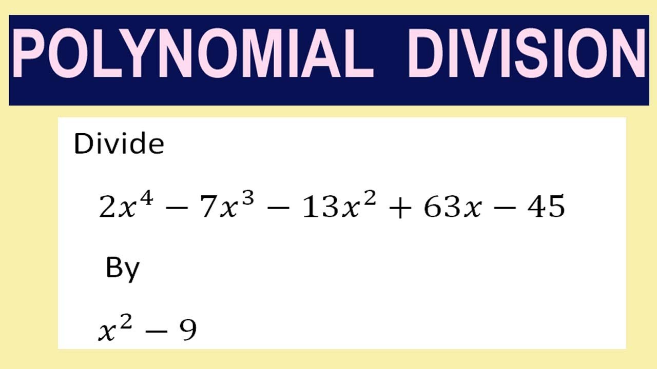 Polynomial Division Divide 2x 4 7x 3 13x 2 63x 45 By X 2 9 YouTube polynomial-division-divide-2x-4-7x-3-13x-2-63x-45-by-x-2-9-youtube