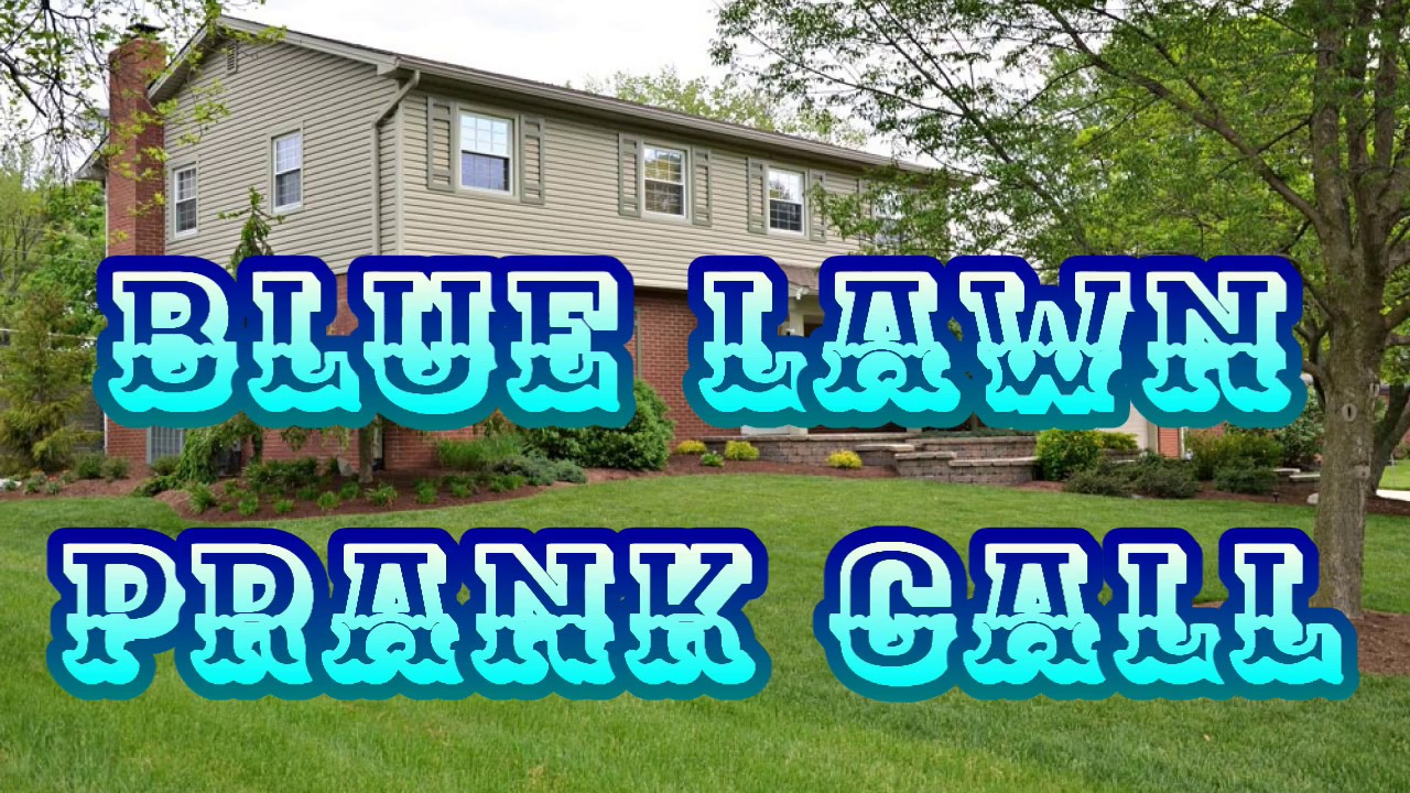 Blue Lawn Prank Call - YouTube