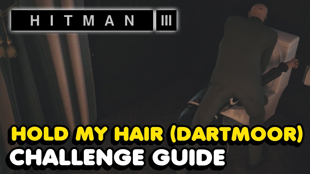 Hitman 3 - Hold My Hair (Dartmoor) Challenge Guide - YouTube