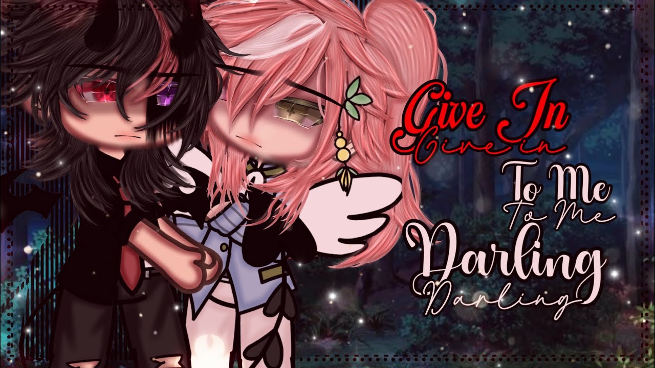 Give In To Me Darling || BL || Gay Love || Gacha Life || GLMM || Gacha ...