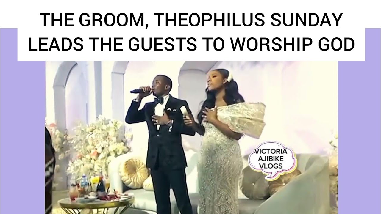 Moment Theophilus Sunday Led The Guests In Worship At The Wedding ...