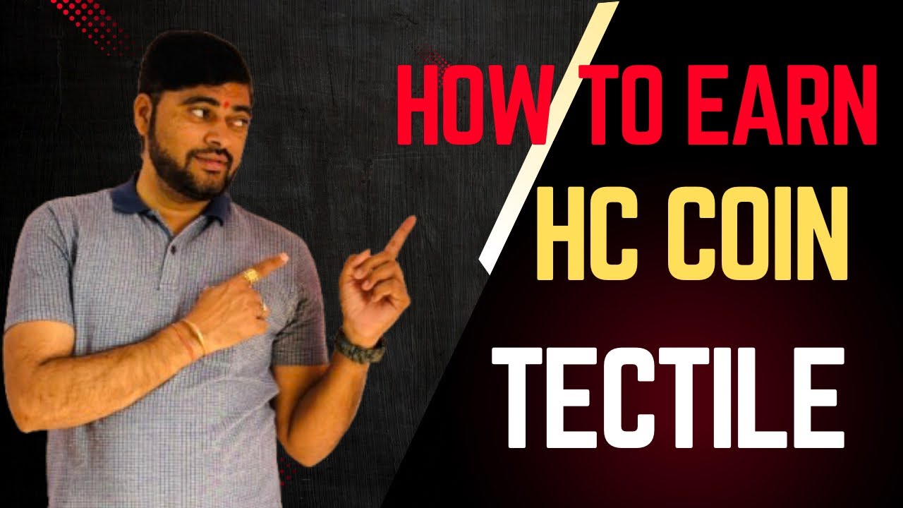 How To Earn Hc Coin - Tectile How To Planing - HC Coin Big Opportunity ...