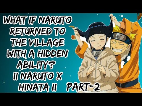 What If Naruto Returned To The Village With A Hidden Ability? II Naruto ...