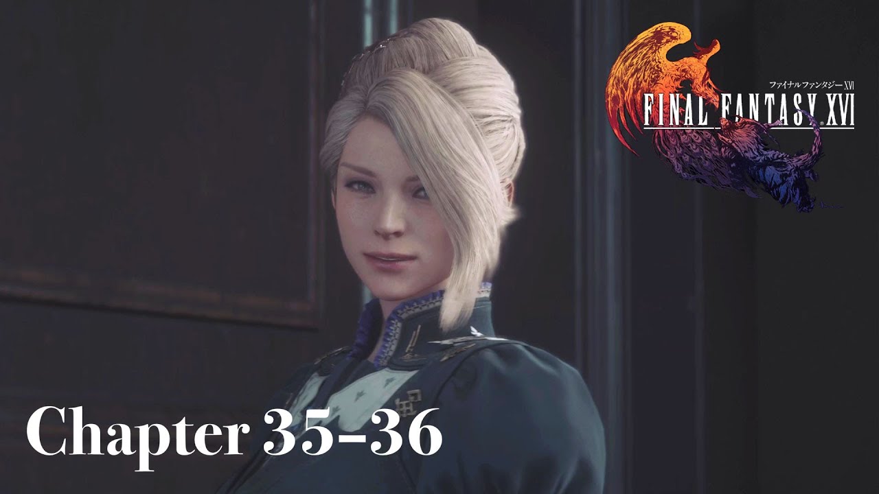 #12 [FF16] 35–36章 フルゲームプレイ Chapter 35–36 Full Gameplay [FINAL FANTASY XVI] - YouTube